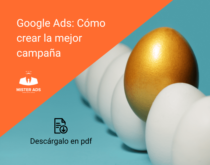 Google Ads: Guía para crear la mejor campaña 2023 - Mister Ads