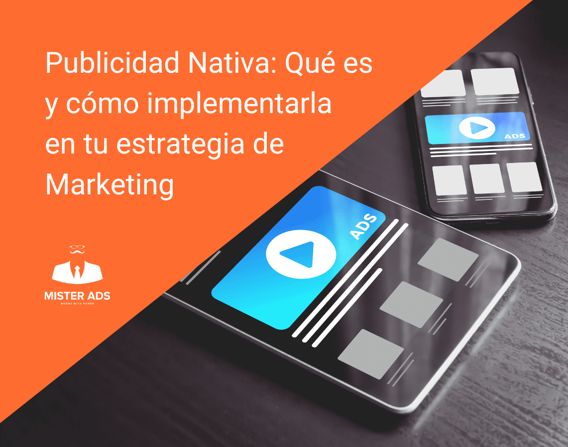 Publicidad Nativa: qué es y cómo implementarla en tu estrategia